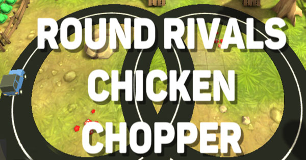 Round Rivals: Chicken Chopper - Play Online at GoGy Games